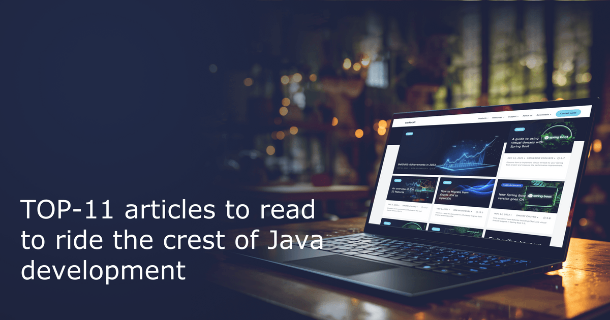 Top BellSoft’s articles about Java development in 2023