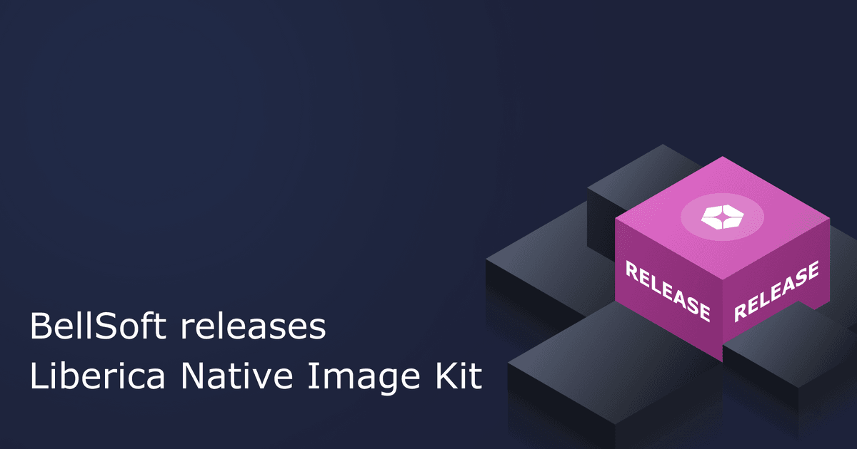 BellSoft releases Liberica Native Image Kit | BellSoft Java