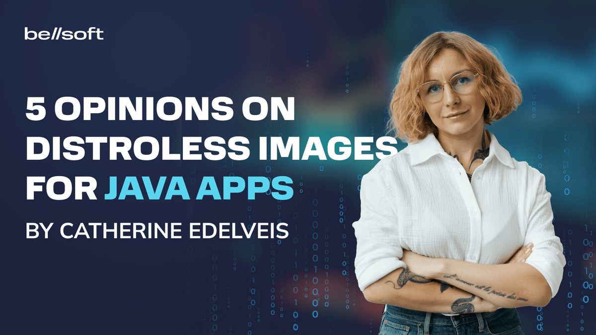 5 Opinions on Distroless Images for Java Apps in 4 Minutes