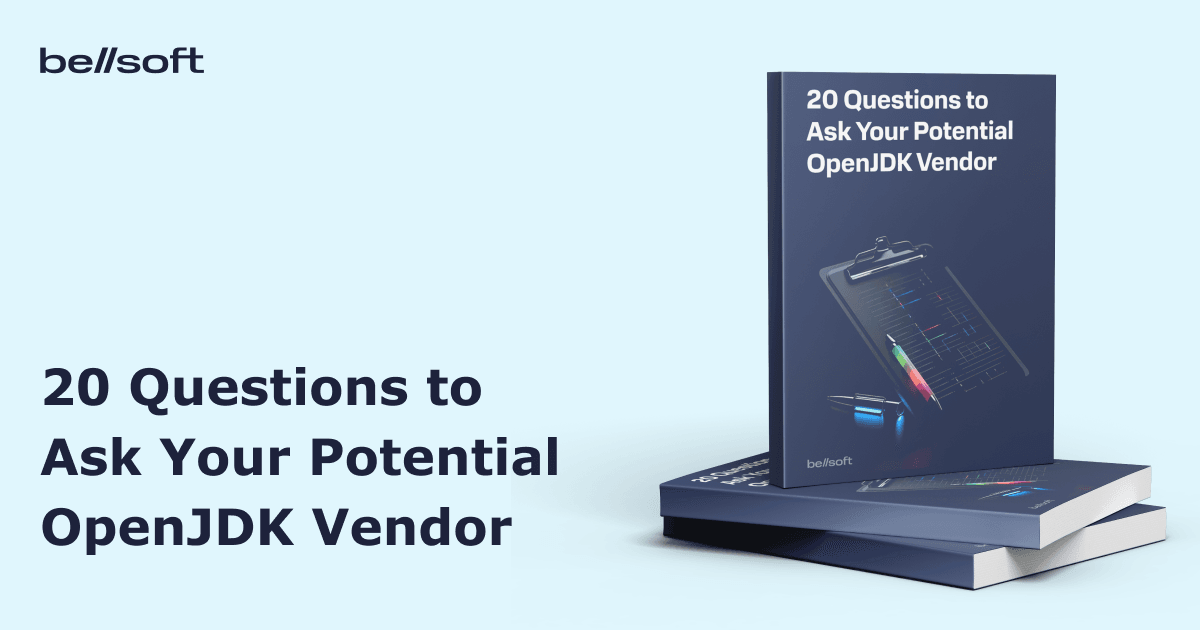 20 Questions to Ask Your Potential OpenJDK Vendor | BellSoft Java
