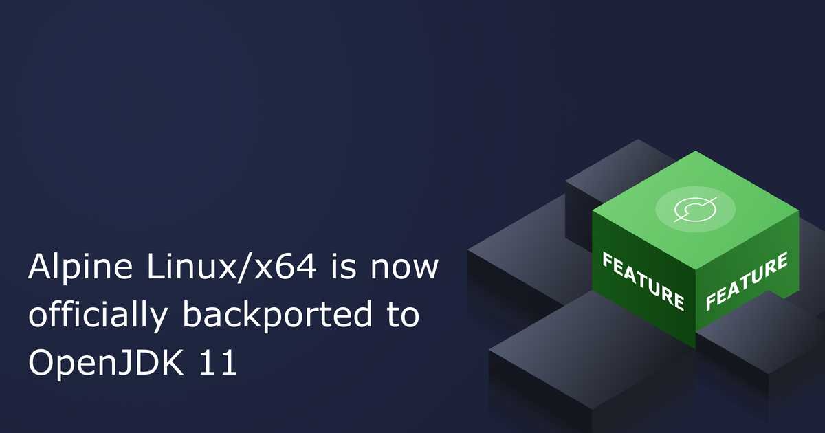 Implementation Of Alpine Linuxx64 Port In Openjdk 11 Is Released Bellsoft Java 