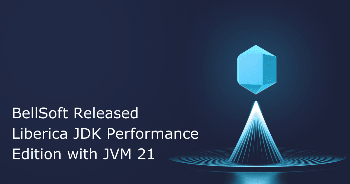 BellSoft levels the performance of JDK 8 and 11 up to JVM 21 with ...