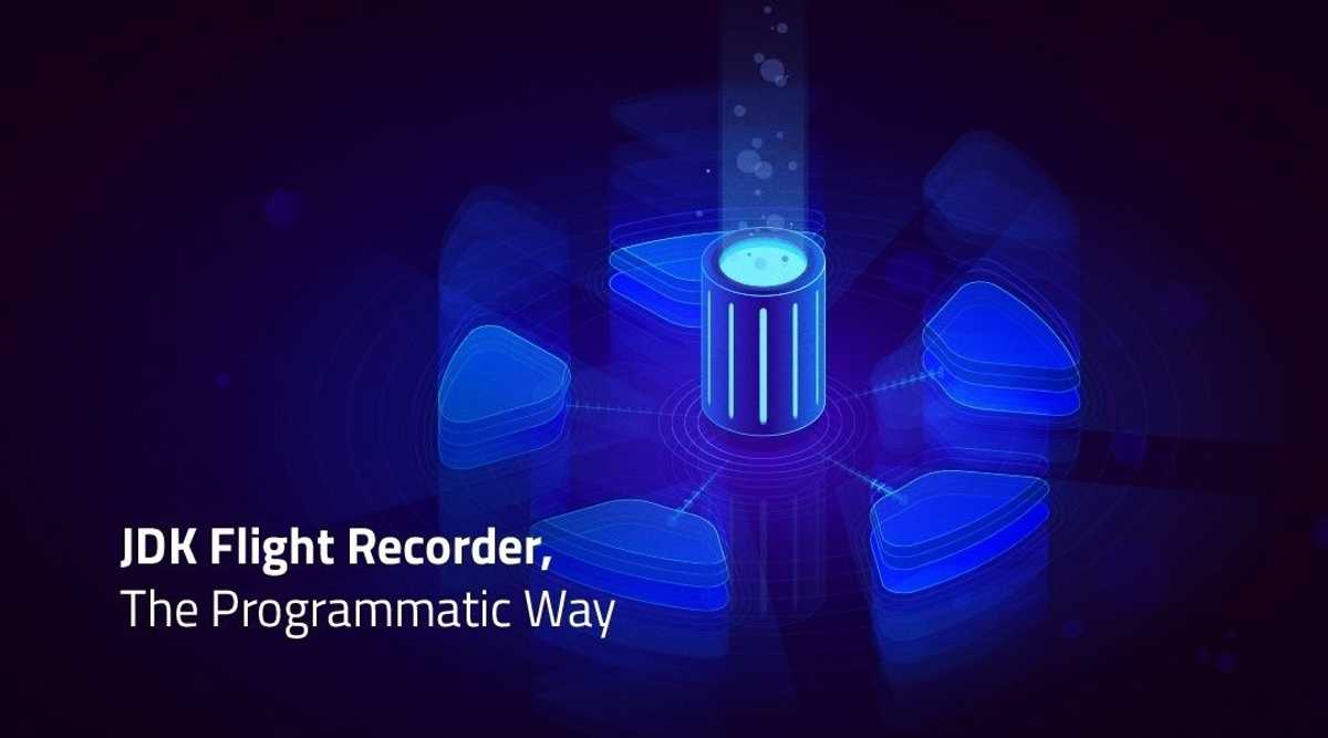 JDK Flight Recorder, The Programmatic Way | BellSoft Java